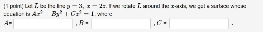 Solved (1 point) Let L be the equation is Ax2 + By2 + Cz-1, | Chegg.com