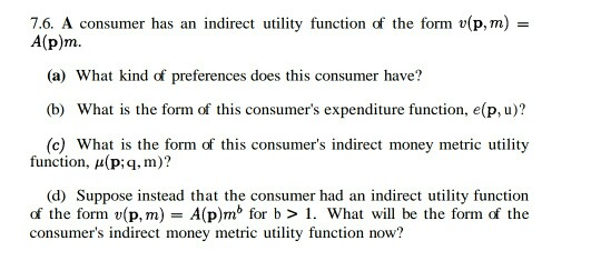 Solved 7.6. A consumer has an indirect utility function of | Chegg.com