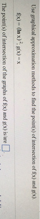 Solved Use graphical approximation methods to find the | Chegg.com