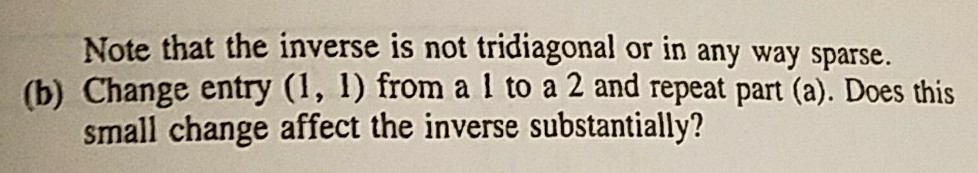 Solved 11. (a) Find the inverse of the tridiagonal matrix 11 | Chegg.com