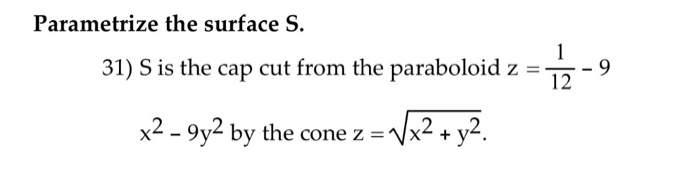 Solved Parameterize the surface S. S is the cap cut from the | Chegg.com