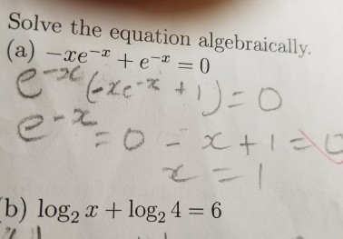 Solved Solve the equation algebraically. (a) -xe^-x + e^-x | Chegg.com