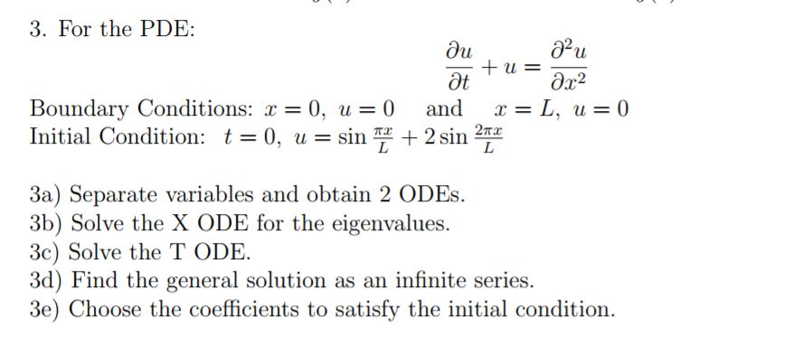 Solved 3. For the PDE: ot Boundary Conditions: x=0,u=0 and | Chegg.com