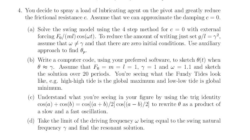 4. You decide to spray a load of lubricating agent on | Chegg.com