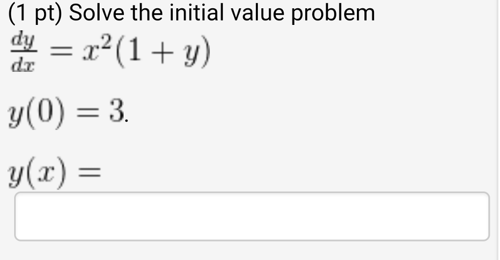 Solved Solve the initial value problem dy/dx = x^2 (1 + y) | Chegg.com