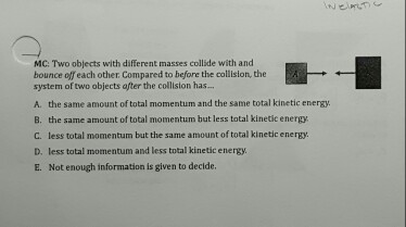 Solved Two objects with different masses collide with and | Chegg.com