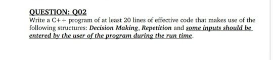 Solved QUESTION: Q02 Write a C+program of at least 20 lines | Chegg.com