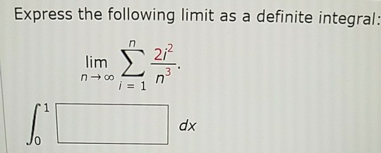 Solved Express the following limit as a definite integral: | Chegg.com