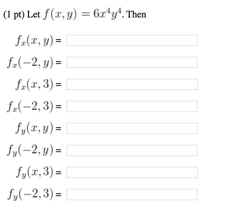 Solved Let f(x, y) = 6X^4y^4. Then fx(x, y) = fx(-2,y) | Chegg.com