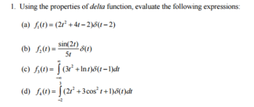 Solved Using the properties of delta function, evaluate the | Chegg.com