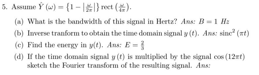 Solved Assume Y^Hat (omega) = {1 - |omega/2 pi|} rect | Chegg.com