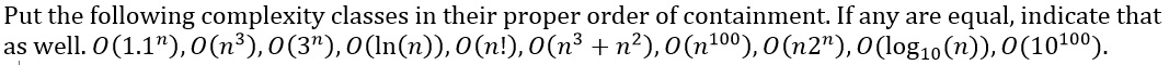 Solved Put the following complexity classes in their proper | Chegg.com
