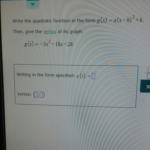 Solved Write the quadratic function in the form g(x) = | Chegg.com
