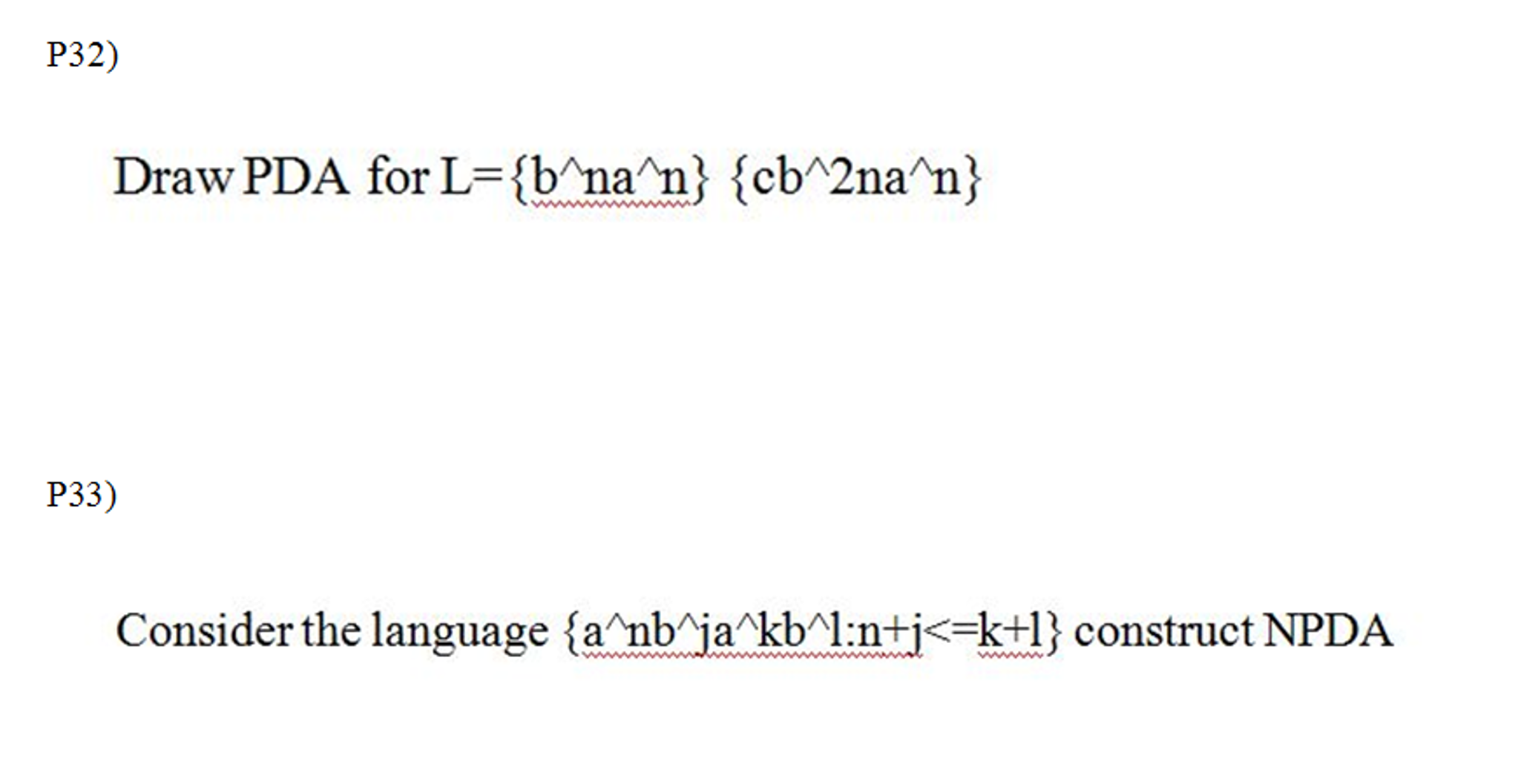 Solved Draw PDA for L = {b^na^n} {cb^2na^n} consider | Chegg.com