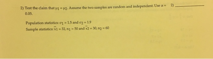 Solved Test the claim that mu1 = mu2. Assume the Two samples | Chegg.com