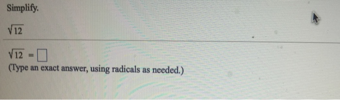 Solved Simplify. square root 12 (Type an exact answer, | Chegg.com