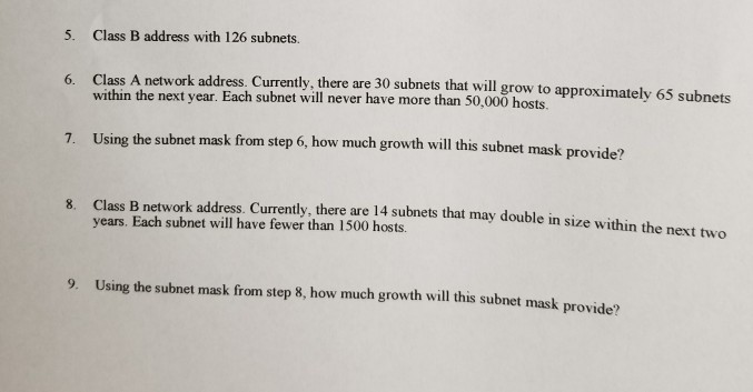 Solved 5. Class B address with 126 subnets. 6. Class A | Chegg.com