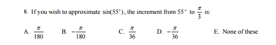 Solved If you wish to approximate sin(55), the increment | Chegg.com