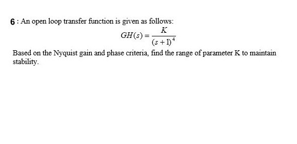 Solved An open loop transfer function is given as follows | Chegg.com