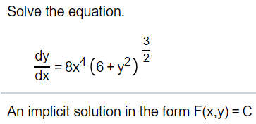 Solved Solve the equation. dy_a4 dx An implicit solution in | Chegg.com