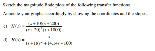 Solved Sketch the magnitude Bode plots of the following | Chegg.com