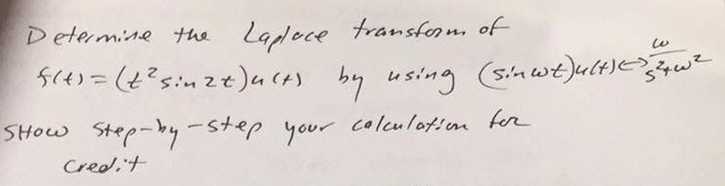 Solved Determine the Laplace transform of f(t) = (t^2 sin | Chegg.com