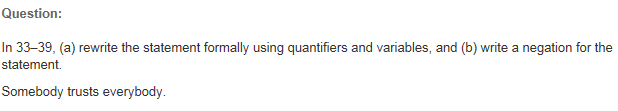 Solved In 33-39, (a) rewrite the statement formally using | Chegg.com