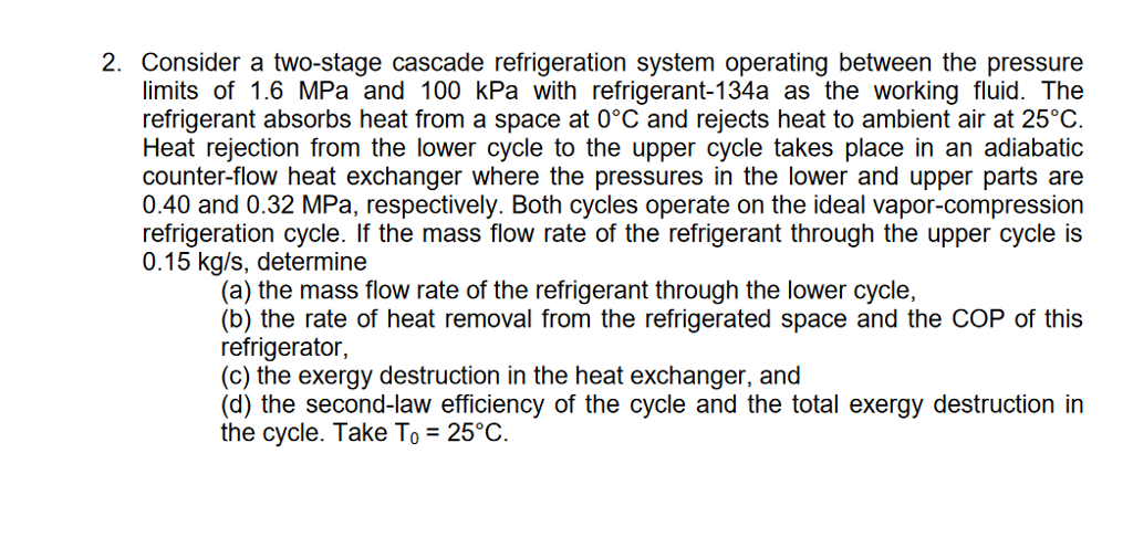 Solved Consider a two-stage cascade refrigeration system | Chegg.com