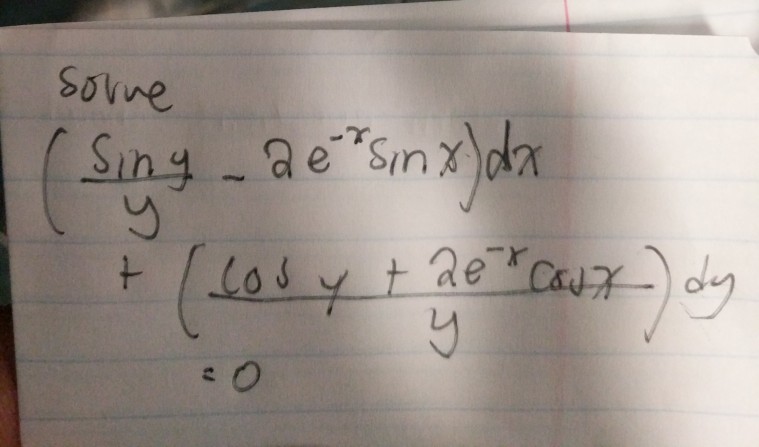 Solved Solve (sin y/y - 2 e^-x sin x)dx + (cos y + 2e^-x | Chegg.com