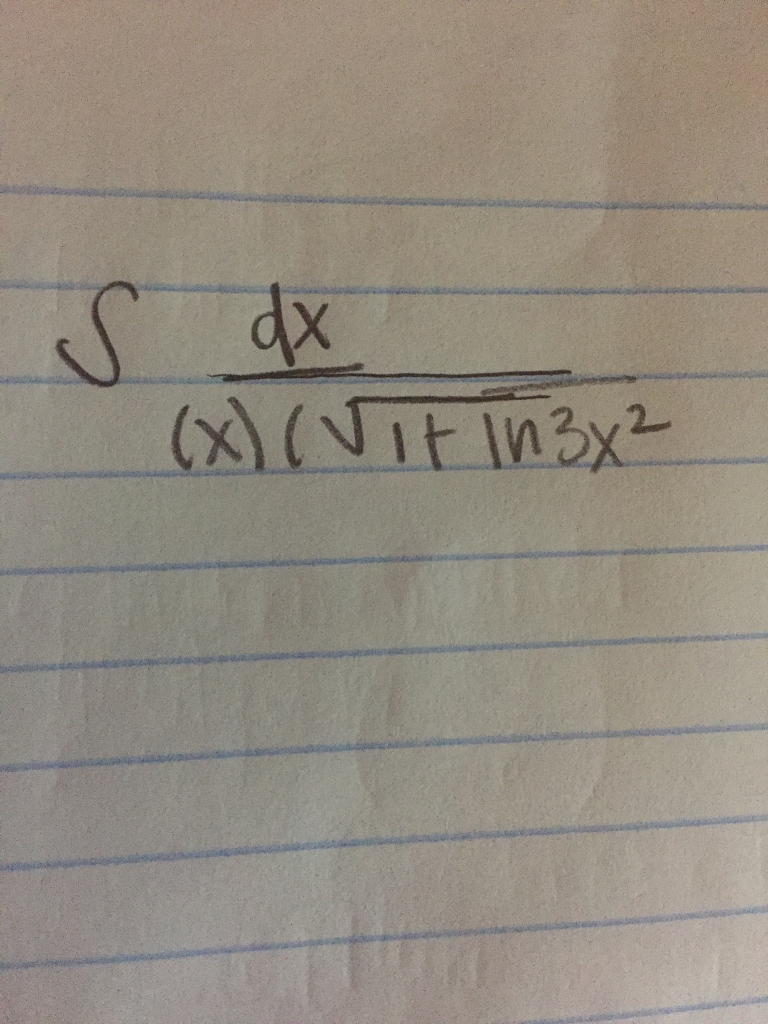 Solved Integrate integral dx/(x)(squareroot if ln 3x^2 | Chegg.com