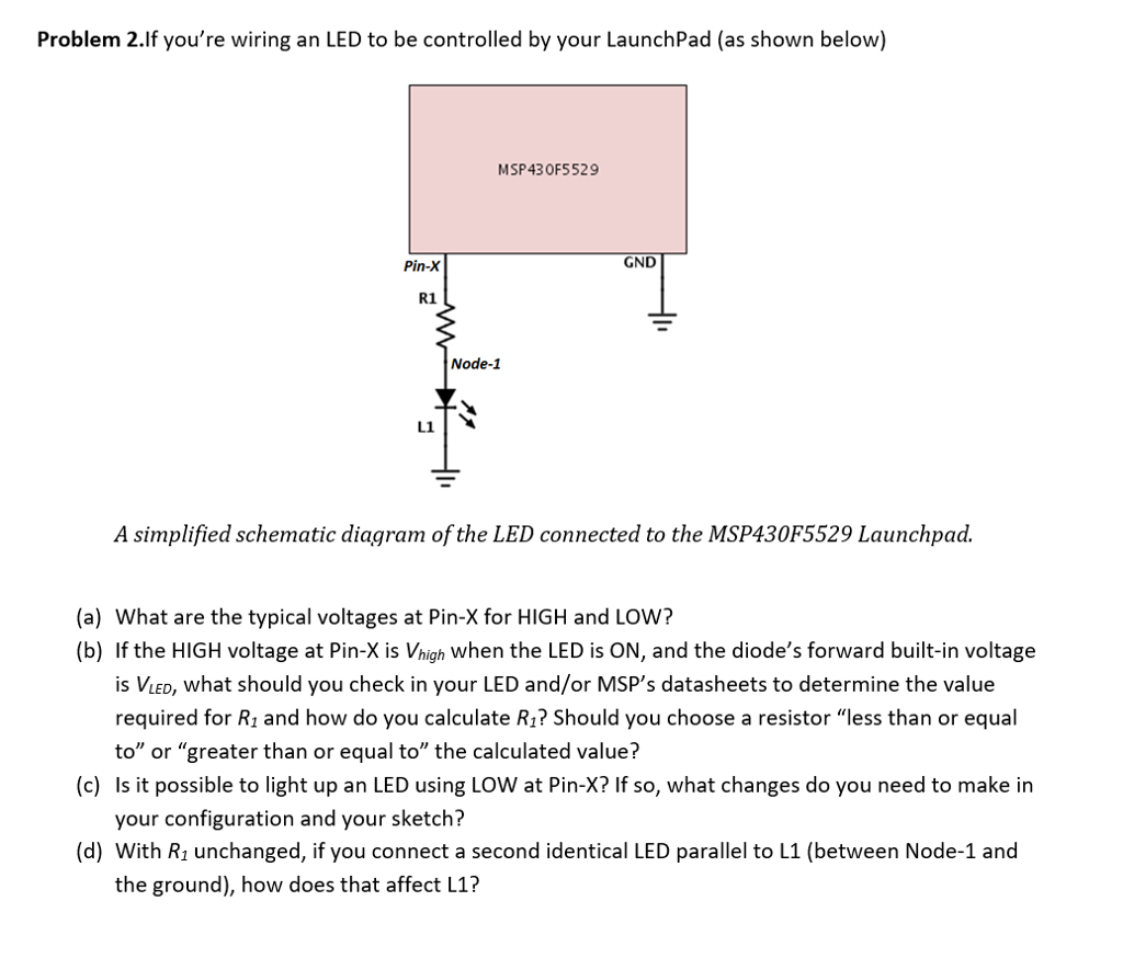 Solved Problem 2.If you're wiring an LED to be controlled by | Chegg.com
