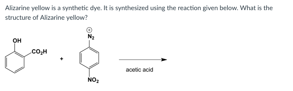 Solved Alizarine yellow is a synthetic dye. It is | Chegg.com