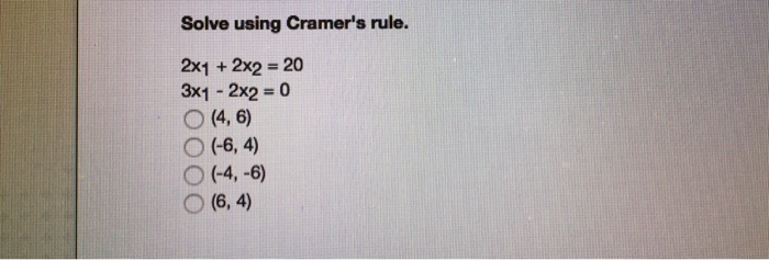 Solved Solve using Cramer's rule. 2x_1 + 2x_2 = 20 3x_1 - | Chegg.com