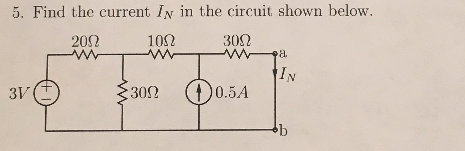Solved 5. Find the current IN in the circuit shown below. | Chegg.com