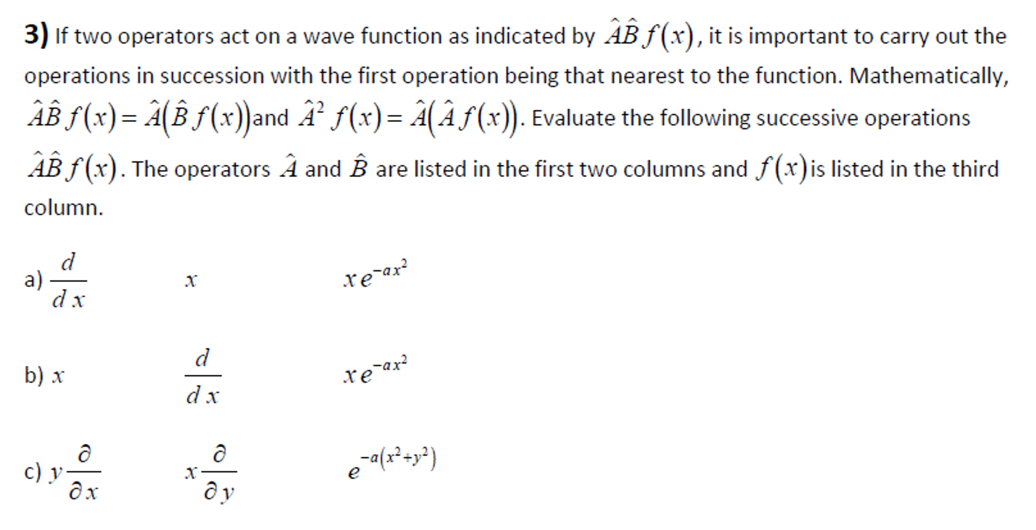 Solved If two operators act on a wave function as indicated | Chegg.com