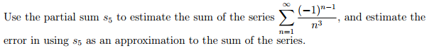 Solved Use the partial sum s5 to estimate the sum of the | Chegg.com