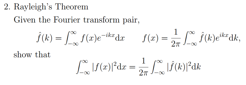Solved 2. Rayleigh's Theorem Given the Fourier transform | Chegg.com