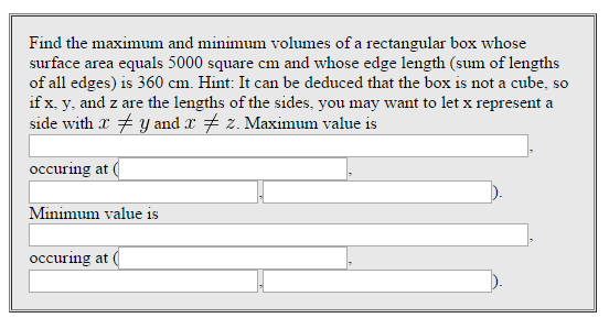 Solved Find the maximum and minimum volumes of a rectangular | Chegg.com Solved Find the maximum and minimum volumes of a rectangular | Chegg.com