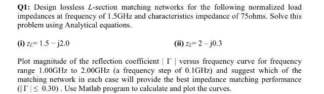 Q1: Design lossless L-section matching networks for | Chegg.com