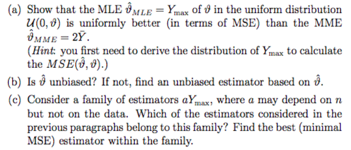 Solved (a) Show that the MLE MLE -Ymax of in the uniform | Chegg.com
