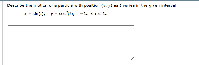 Solved Describe the motion of a particle with position (x, | Chegg.com