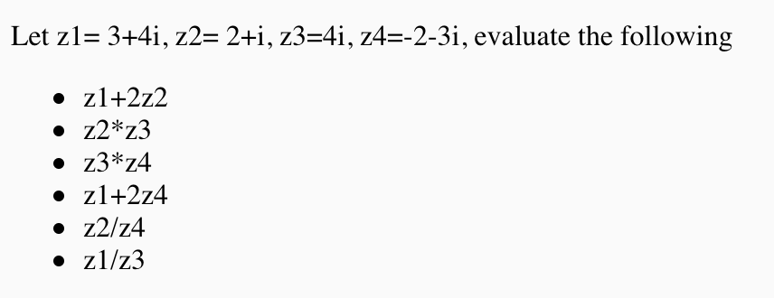 Solved Let zl- 3+4i, z2- 2+i, z3-4i, z4--2-3i, evaluate the | Chegg.com