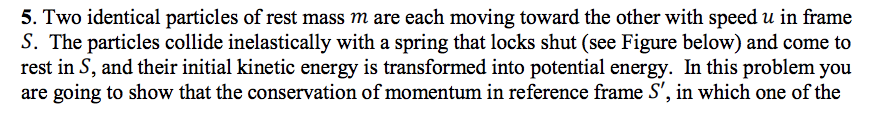 Solved 5. Two identical particles of rest mass m are each | Chegg.com