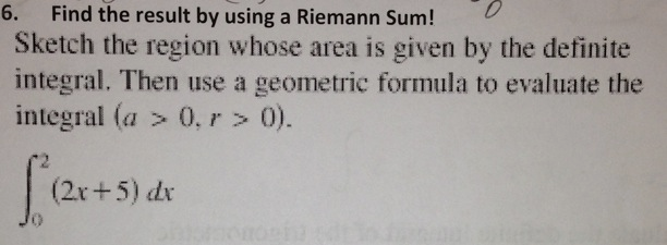 Solved Find the result by using a Riemann Sum! Sketch the | Chegg.com