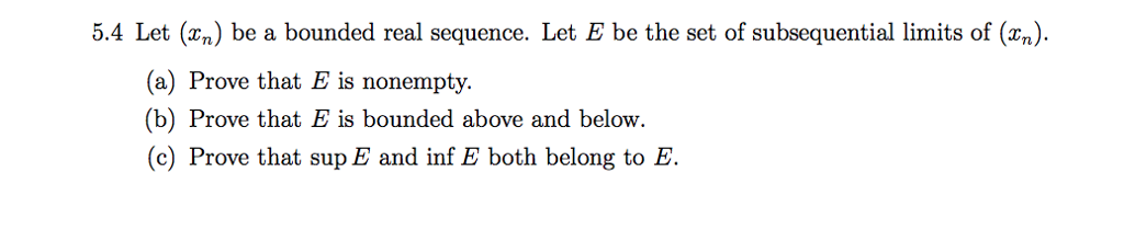 Solved Let (x_n) be a bounded real sequence. Let E be the | Chegg.com