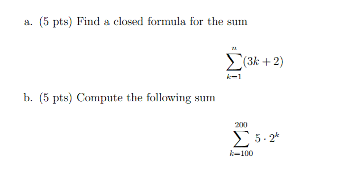 Solved a. (5 pts) Find a closed formula for the sum (3k +2) | Chegg.com