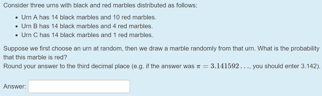 Solved Consider three urns with black and red marbles | Chegg.com
