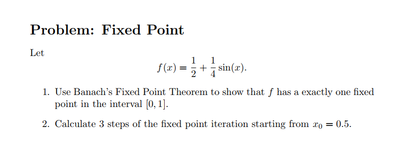 Solved Problem: Fixed Point Let sin() 1. Use Banach's Fixed | Chegg.com