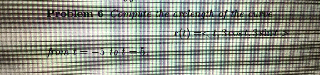 Solved Compute the arclength of the curve r(t)