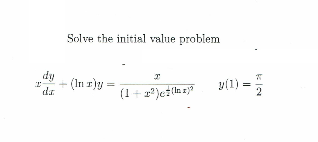 Solved Solve the initial value problem: x*dy/dx + (ln | Chegg.com
